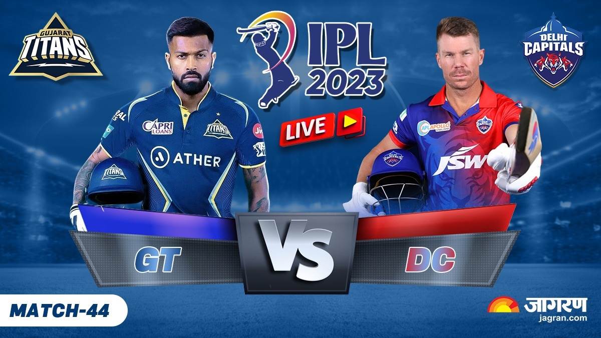 GT vs DC Live Score Updates दिल्ली कैपिटल्स ने 5 रन से जीता मुकाबला ...
