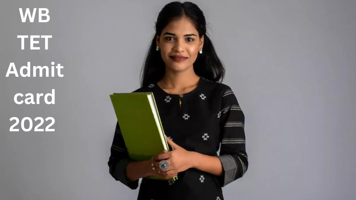 WB TET admit card 2022: पश्चिम बंगाल शिक्षक पात्रता परीक्षा के लिए ...