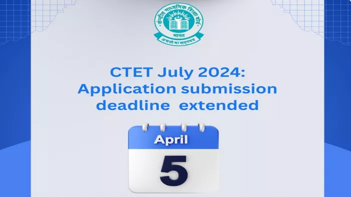 CBSE CTET 2024: सीटीईटी जुलाई सेशन के लिए एप्लीकेशन डेट्स एक्सटेंड, 5 ...