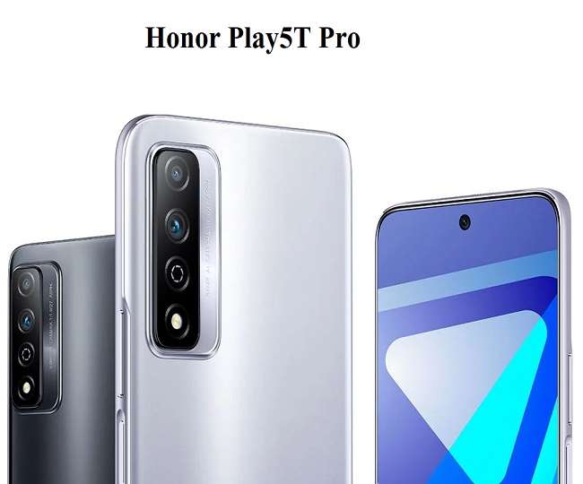 Honor Play5T Pro हुआ लॉन्च, कुल तीन कैमरे के साथ मिलेगी फास्ट चार्जिंग सपोर्ट करने वाली 4000mAh ...
