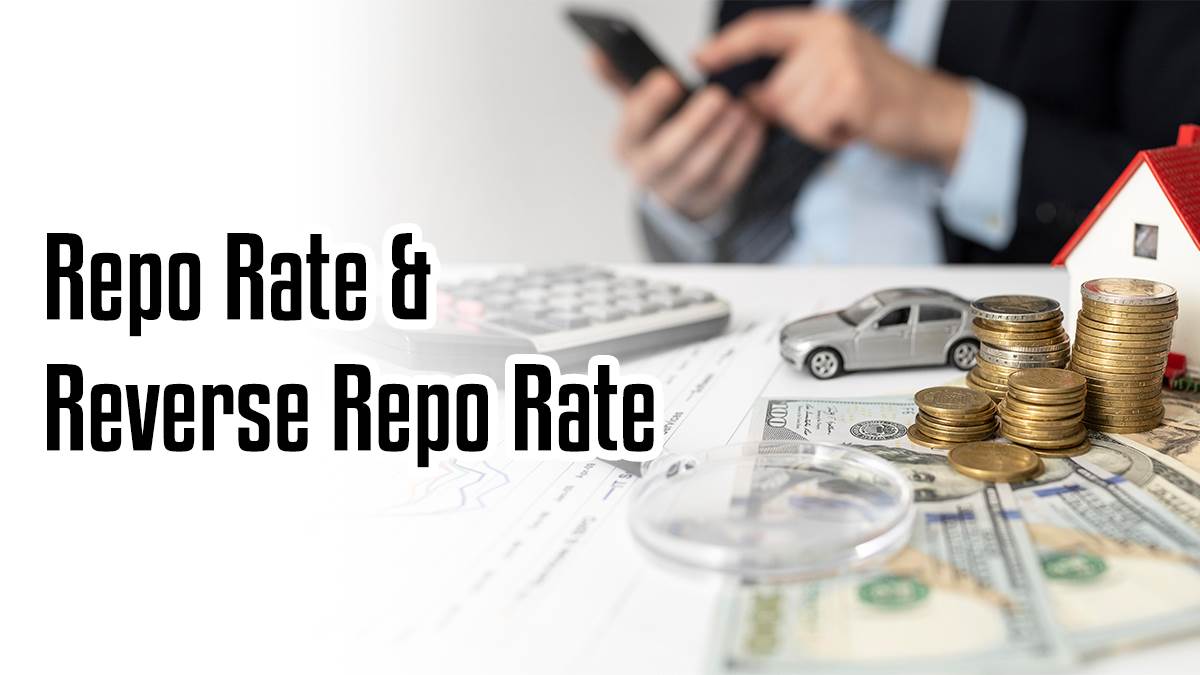 क्या होता है रेपो रेट और रिवर्स रेपो रेट? इसका आप पर क्या होता है असर ...