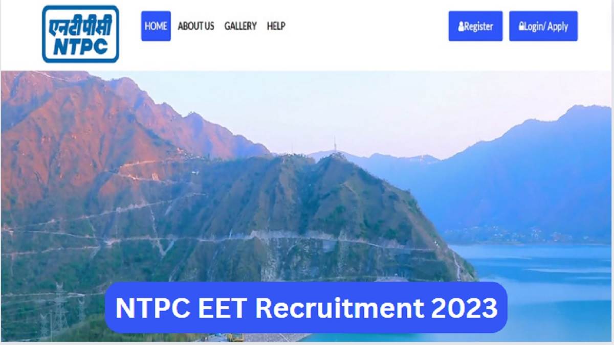 NTPC EET Recruitment 2023: एनटीपीसी में एग्जीक्यूटिव इंजीनियर ट्रेनी के ...