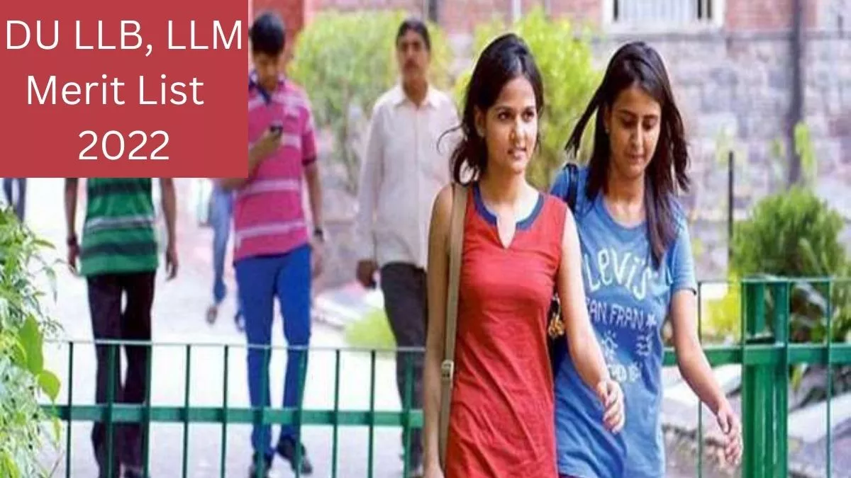 DU LLB, LLM Merit List 2022: डीयू एलएलबी, एलएलएम मेरिट लिस्ट कब होगी घोषित, देखें अपडेट - DU LLB ...