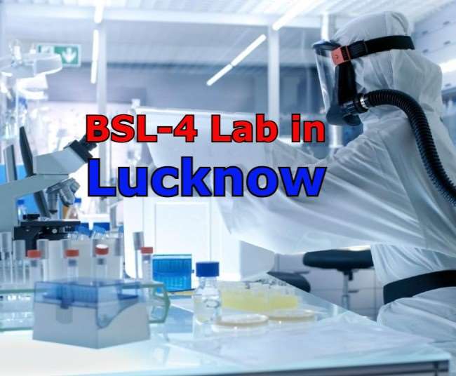 लखनऊ में तैयार होगी देश की दूसरी बीएसएल-4 लैब, वायरस और जैविक हथ‍ियारों ...
