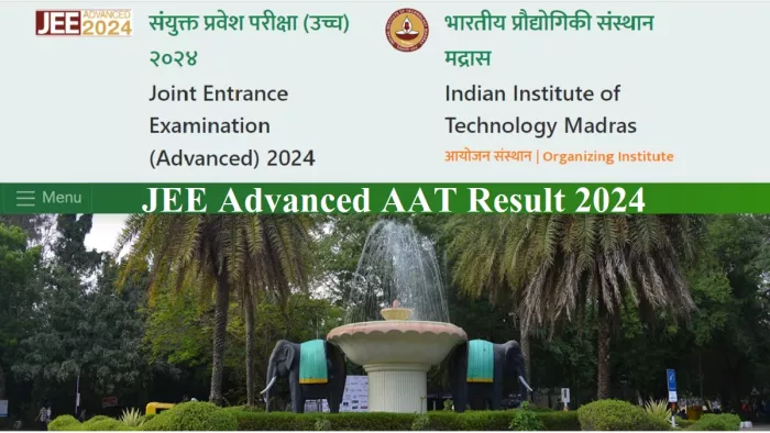 JEE Advanced AAT Result 2024: आज घोषित होंगे आर्किटेक्चर एप्टीट्यूड टेस्ट के नतीजे, IIT मद्रास ...