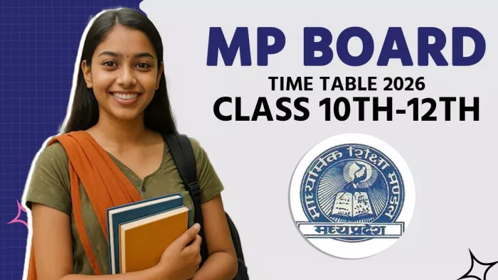MP Board Time Table 2026: मध्य प्रदेश 10वीं, 12वीं बोर्ड एग्जाम डेट शीट ...