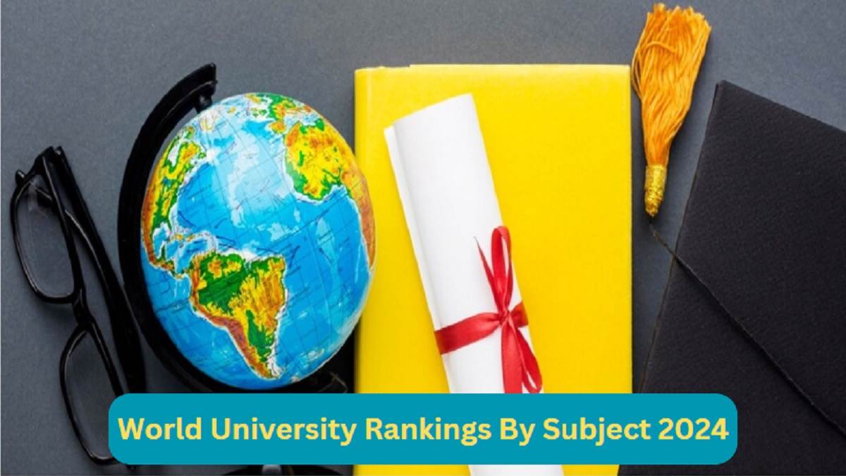 QS World University Ranking 2024: सब्जेक्ट के अनुसार क्यूएस वर्ल्ड यूनिवर्सिटी रैंकिंग जारी, ये ...