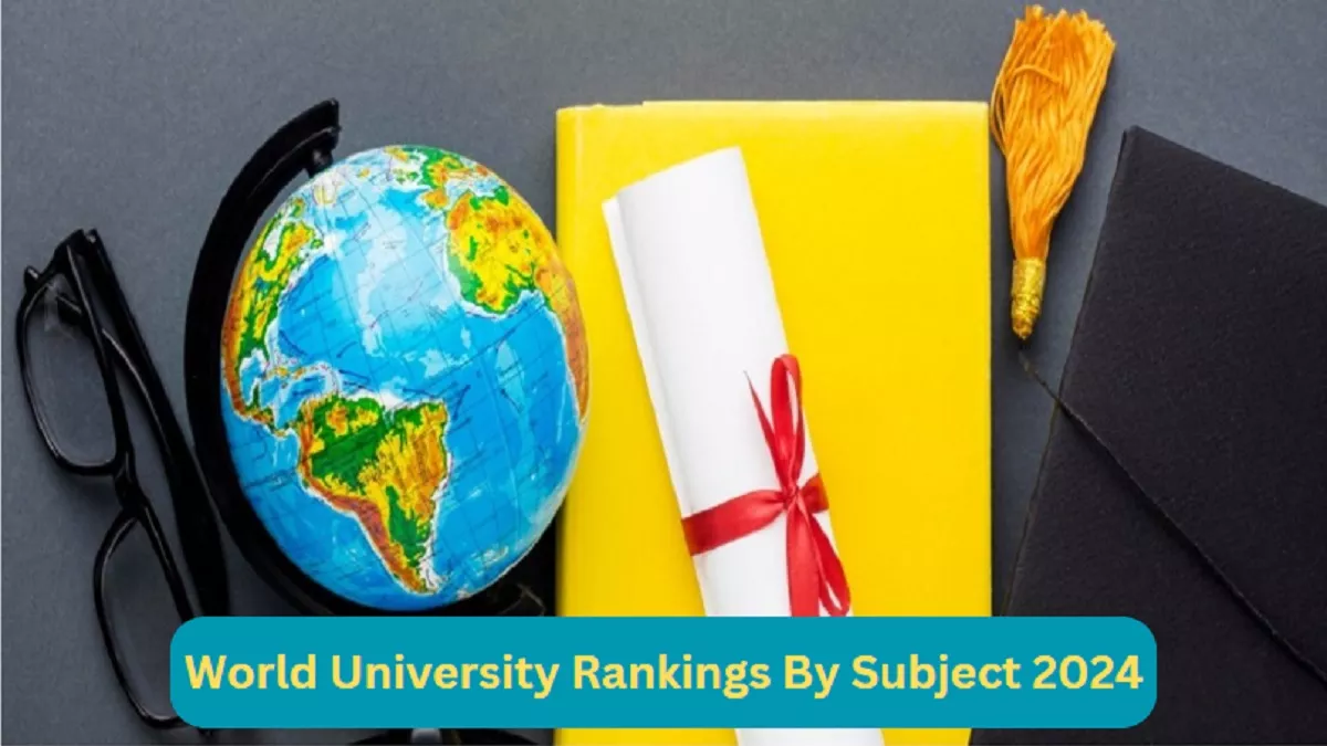QS World University Ranking 2024: सब्जेक्ट के अनुसार क्यूएस वर्ल्ड यूनिवर्सिटी रैंकिंग जारी, ये ...