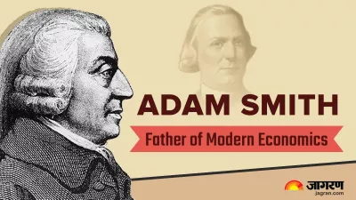 Father of Modern Economics: क्या है Adam Smith का आधुनिक इकोनॉमिक्स में ...