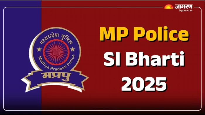MP Police SI Bharti 2025: एमपी पुलिस एसआई भर्ती के लिए जल्द आ सकता है ...