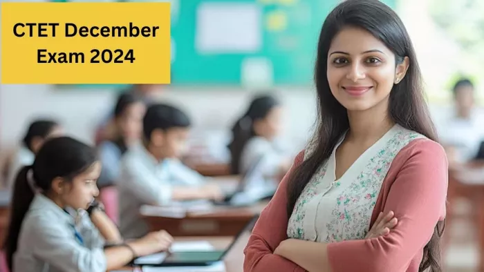 CTET December 2024: आज है केंद्रीय शिक्षक पात्रता परीक्षा फॉर्म भरने की ...