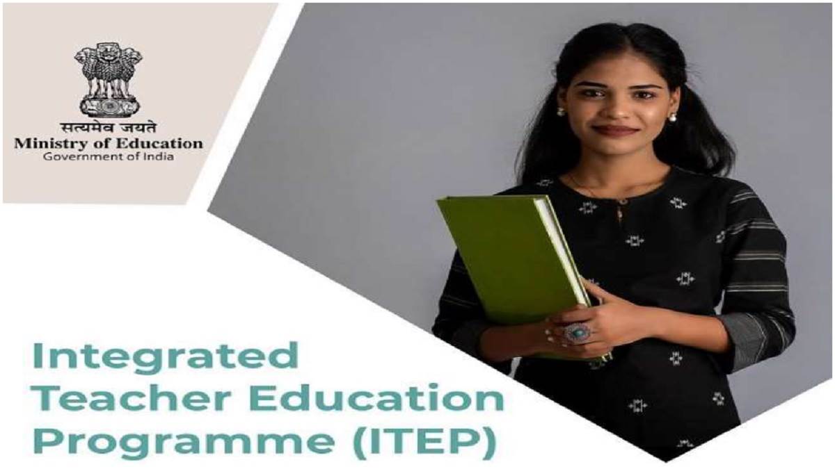 ITEP Course: आईटीईपी कोर्स के जरिये बन सकेंगे प्राइमरी टीचर, यहां से जानें पूरी डिटेल - ITEP ...