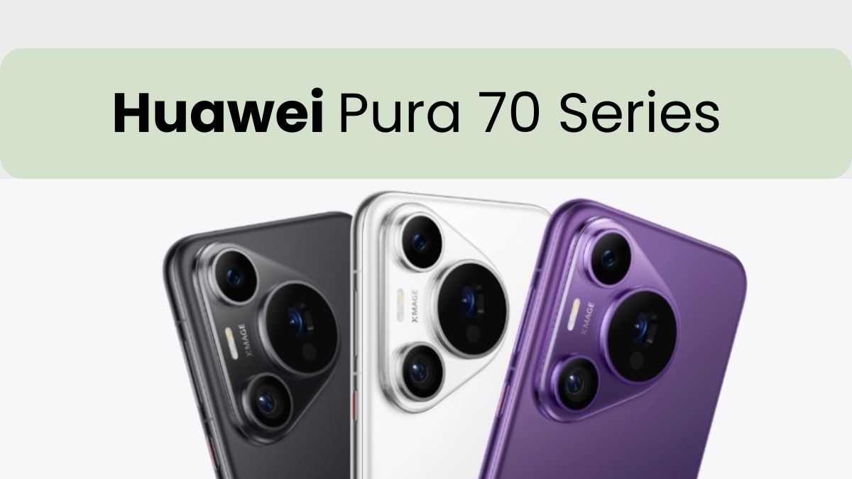 50MP कैमरा के साथ लॉन्च हुई Huawei Pura 70 Series, चेक करें Smartphone ...