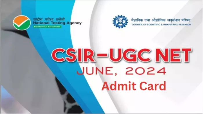 CSIR UGC NET Admit Card 2024: सीएसआईआर यूजीसी नेट जून एग्जाम के लिए ...