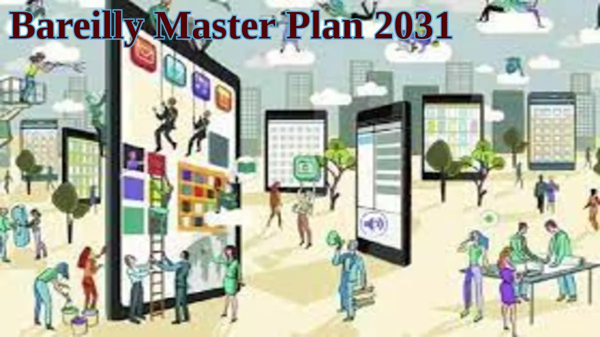Master Plan 2031 : बरेली में शासन ने BDA से मांगी 22 बिंदुओं पर जानकारी, रिपोर्ट तैयार करने में ...