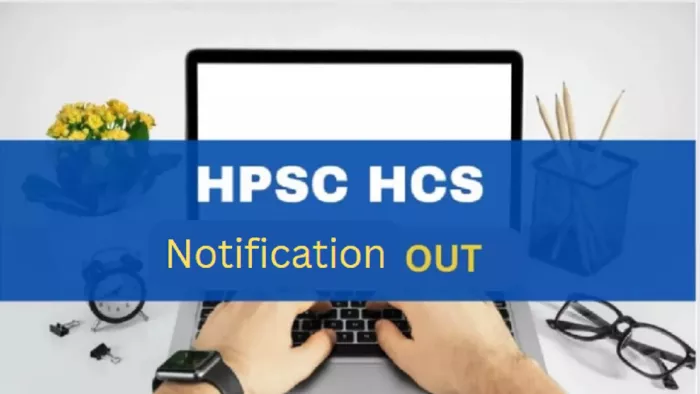 HPSC HCS 2023: हरियाणा पीसीएस के लिए नोटिफिकेशन हुआ जारी, 121 रिक्त ...