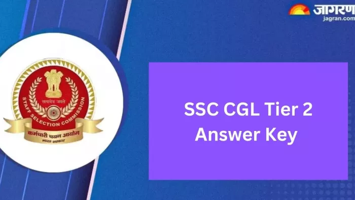 SSC CGL Tier 2 Answer Key 2025: बिना फीस के स्वीकार नहीं होगी सीजीएल ...