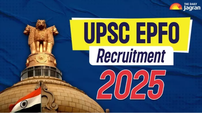 UPSC EPFO Recruitment 2025: यूपीएससी ईपीएफओ भर्ती के लिए शॉर्ट ...