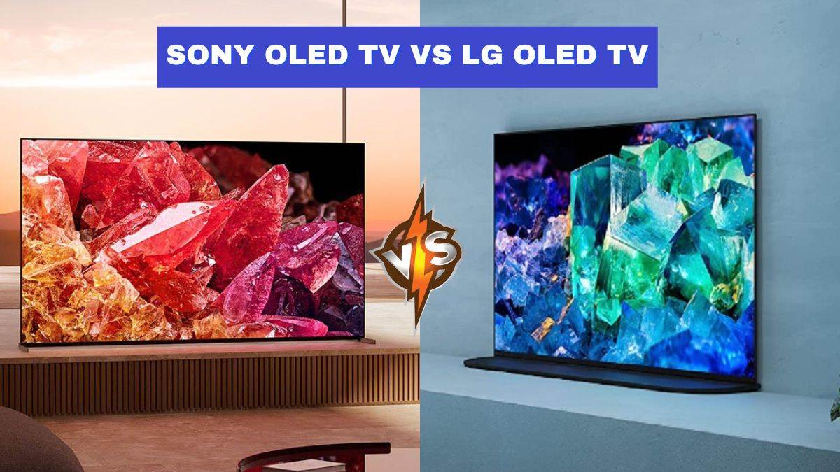 Sony Oled Tv और Lg Oled Tv को खरीदने में है कनफ्यूजन 7 आसान पॉइंट में समझें अंतर Sony Oled Tv