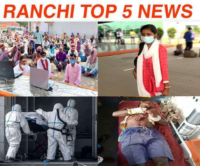 Top Ranchi News of the Day, 31st May 2020, विमान से आए प्रवासी, मन की ...